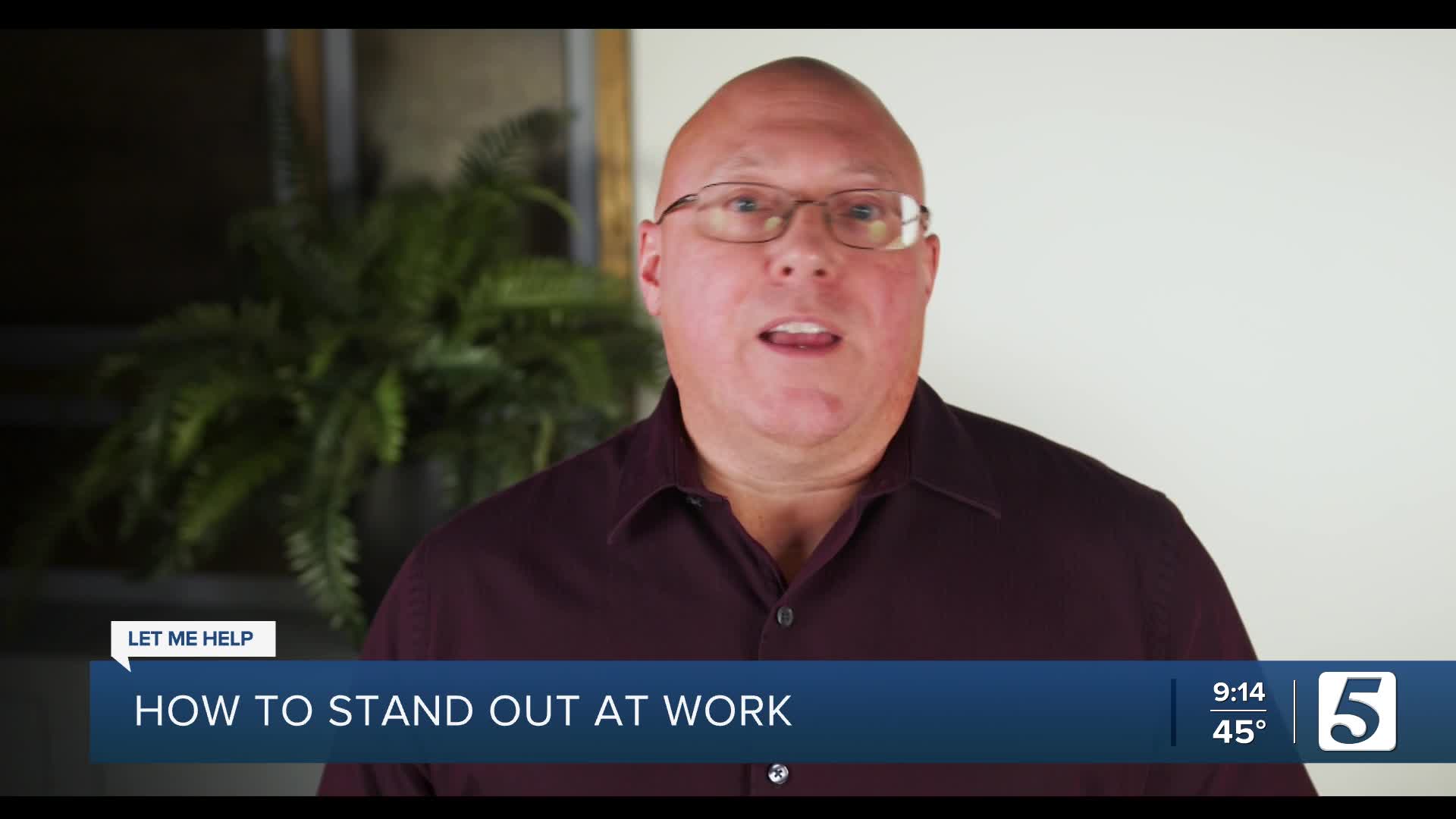 Let Me Help: How to stand out at work